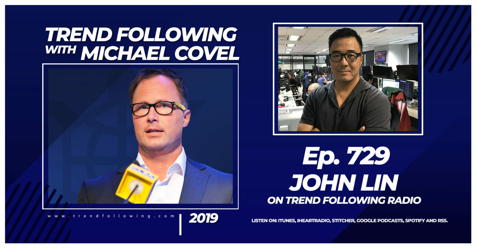 Ep. 729: John Lin Interview with Michael Covel on Trend Following Radio