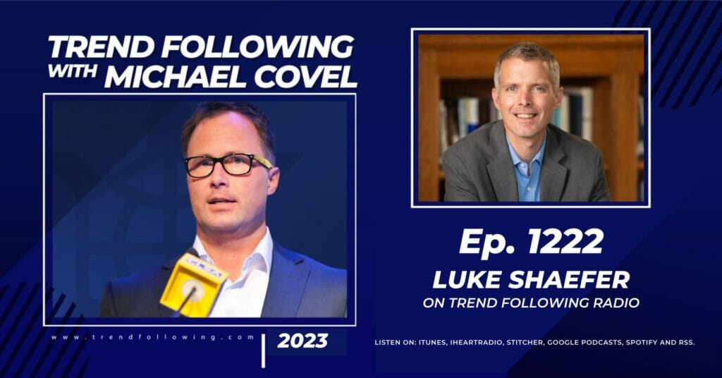 Ep. 1222: Luke Shaefer Interview with Michael Covel on Trend Following ...